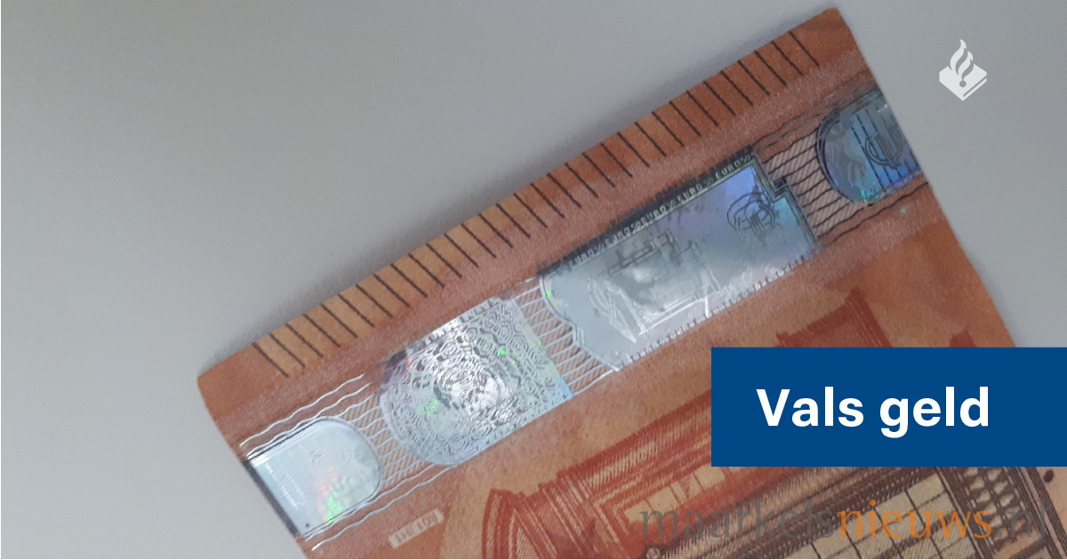Wees alert op vals geld! - Maarkelsnieuws.nl Maarkelsnieuws.nl